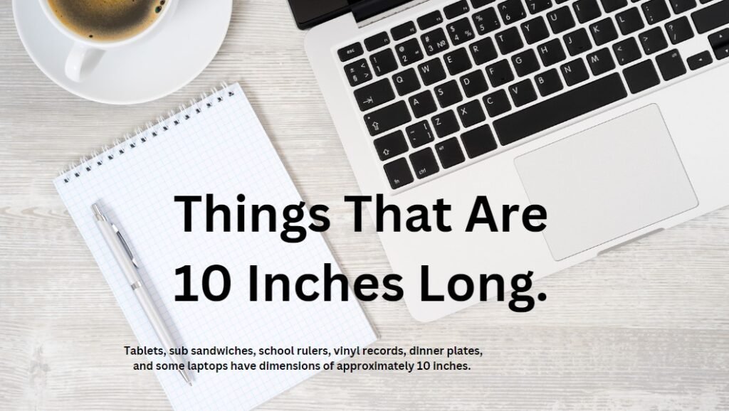 Things That Are 10 Inches Long: A Close Look at Dimensions - Measuring ...
