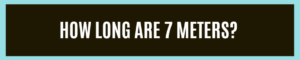 Things That Are 7 Meters Long: A Comprehensive Guide - Measuring Troop